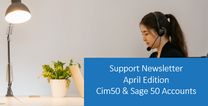 Support Newsletter - April 2023 - Cim50 & Sage 50 Accounts - CIM Software