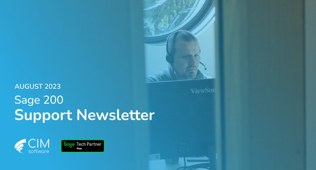 Support Newsletter - August 2023 - Sage 200 - CIM Software