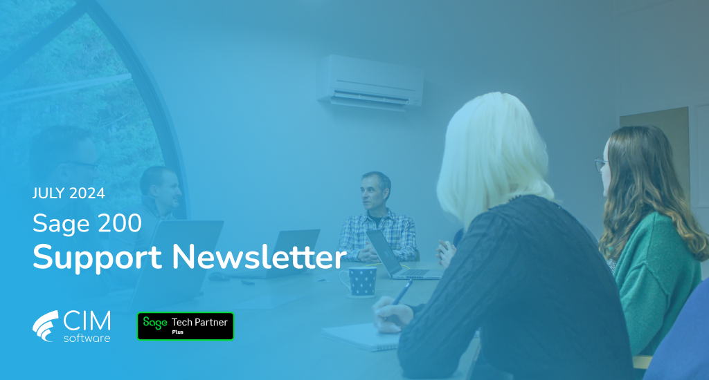 Support Newsletter - July 2024 - Sage 200 - CIM Software