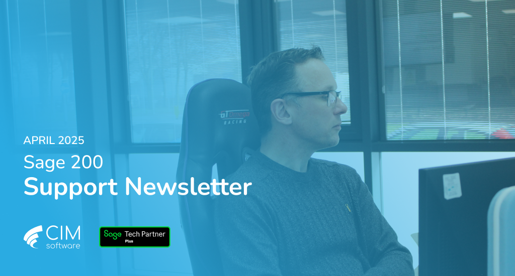 Support Newsletter - April 2025- Sage 200 - CIM Software